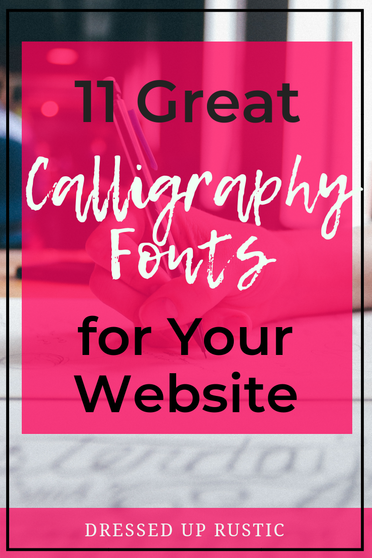 11 Great Calligraphy Fonts for Your Website - Dressed Up Rustic